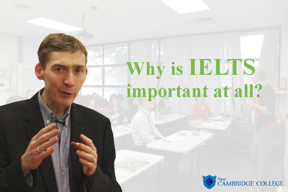 Why is IELTS important at all New Cambridge College Blog Why is IELTS important at all New Cambridge College Blog